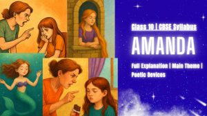 Amanda: Explanation | Summary | Poetic Devices | Main Themes | Class 10 ...